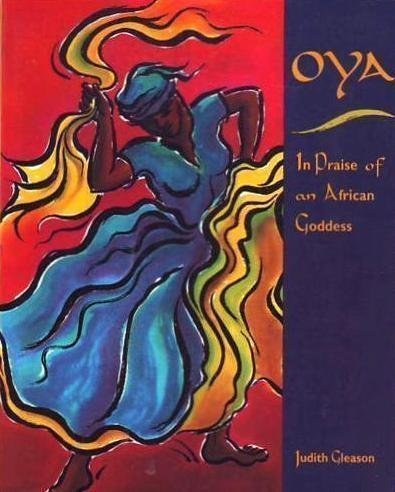 Oya: In Praise of an African Goddess by Judith Gleason (1992-10-03 ...