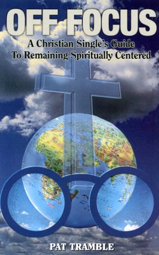 Amazon | Off Focus: A Christian Single's Guide to Remaining Spiritually ...