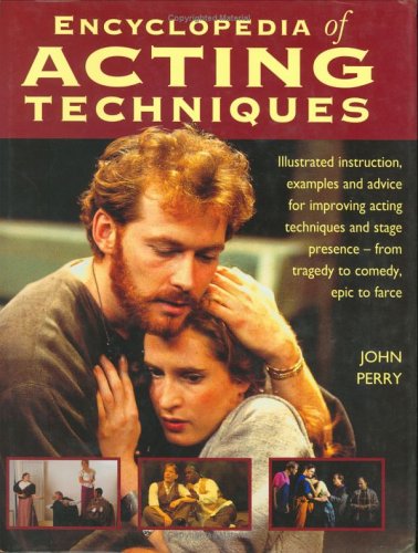 The Encyclopedia of Acting Techniques: Illustrated Instruction ...