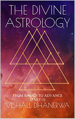 THE DIVINE ASTROLOGY: FROM BASICS TO ADVANCE (PART-1) - Kindle edition ...