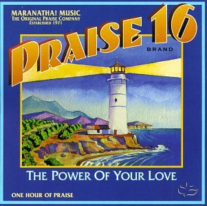 Praise Series - Praise 16-Power of Your Love - Amazon.com Music
