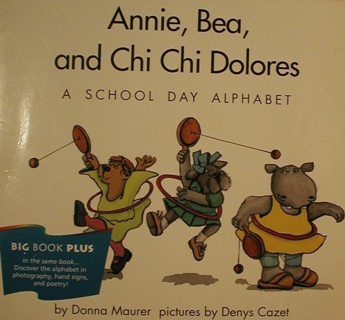 Annie, Bea, and Chi Chi Dolores a School Day Alphabet Grade 1 Big Book ...
