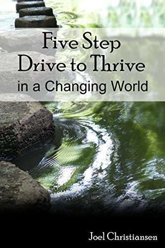 Five Step Drive to Thrive in a Changing World - Kindle edition by ...