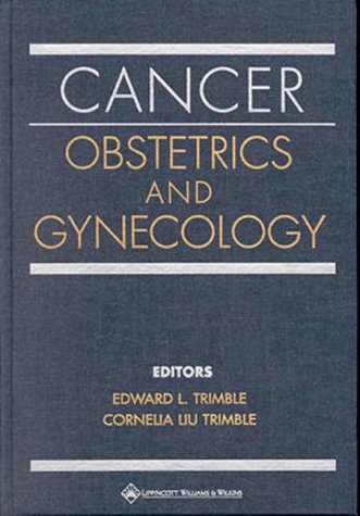 Cancer Obstetrics and Gynecology: Trimble, Edward L., Trimble, Cornelia ...