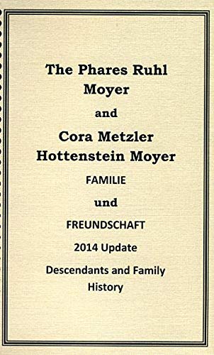 The Moyer family, 1790-1993: Descendants of Phares R. Moyer and Cora M ...