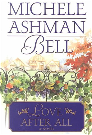 Love After All: A Novel: Bell, Michele Ashman: 9781577347316: Amazon ...