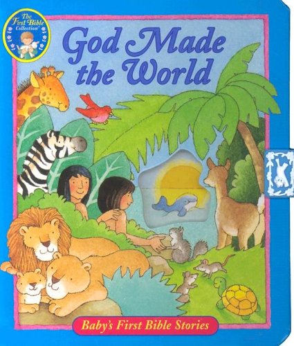 God Made the World (Baby's First Bible Stories): Zobel-Nolan, Allia ...