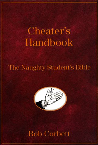 The Cheater's Handbook : The Naughty Student's Bible: Corbett, Bob ...