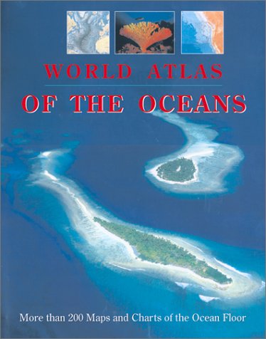 Buy World Atlas of the Oceans: More than 300 Maps and Charts of the ...