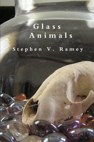 Glass Animals: Ramey, Stephen V.: 9781300662204: Amazon.com: Books