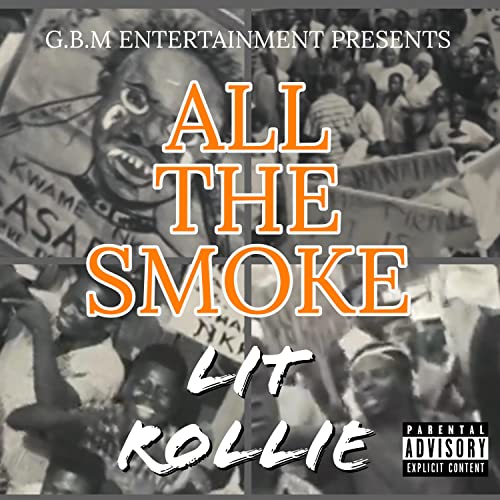Amazon.co.jp: All The Smoke [Explicit] : Lit Rollie: Digital Music