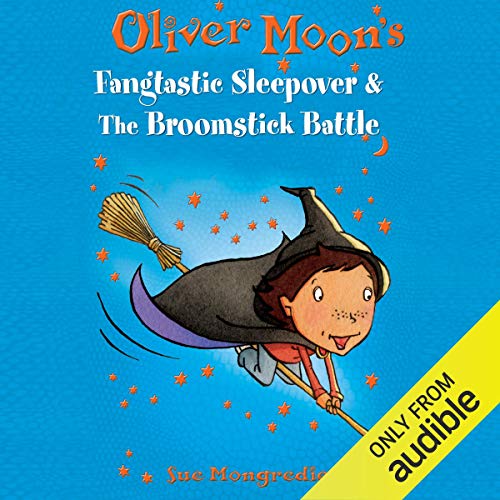 Amazon.com: Oliver Moon: Fangtastic Sleepover & The Broomstick Battle ...