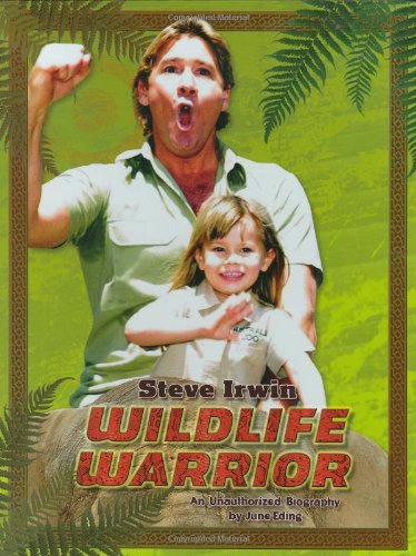 Steve Irwin: Wildlife Warrior: An Unauthorized Biography: Eding, June ...