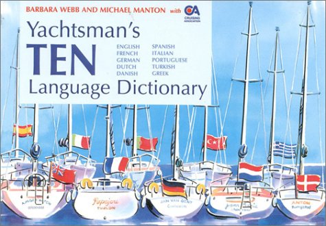 Yachtsman's Ten Language Dictionary: Webb, Barbara, Manton, Michael ...