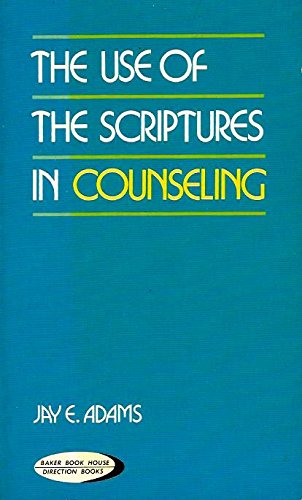 The use of the scriptures in counseling: Adams, Jay Edward: Amazon.com ...