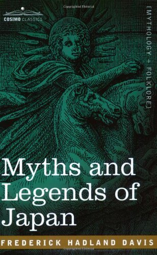 Myths and Legends of Japan by Frederick Hadland Davis (2007-04-15 ...