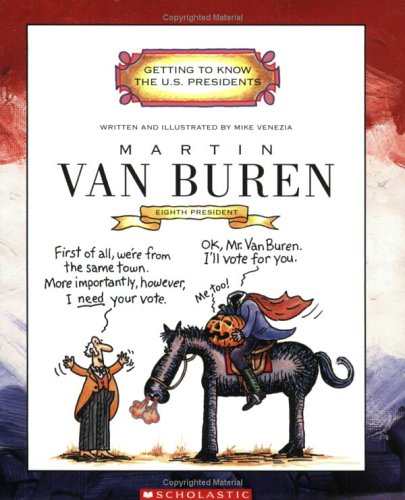 Martin Van Buren: Eighth President 1837-1841 (Getting to Know the US ...