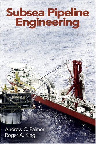 Subsea Pipeline Engineering: Amazon.co.uk: Palmer, Andrew, King, Roger ...