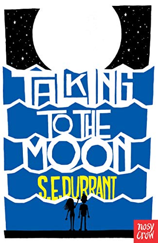 Talking to the Moon - Kindle edition by Durrant, S.E.. Children Kindle ...