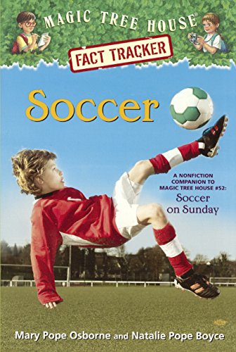 Soccer (Magic Tree House Fact Tracker) : Osborne, Mary Pope, Boyce ...