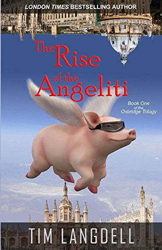 The Rise of the Angeliti: Book One of the Oxbridge Trilogy eBook ...