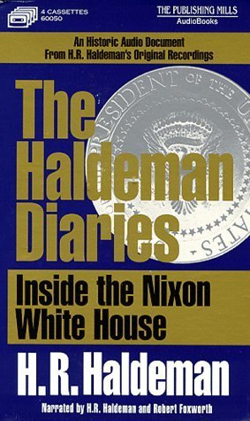 The Haldeman Diaries: Inside the Nixon White House by H. R. Haldeman ...
