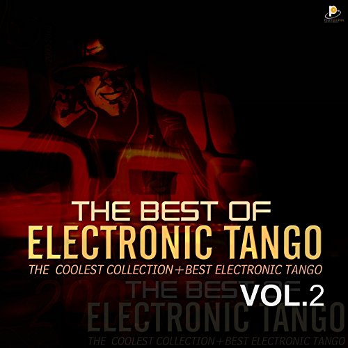 Play The Best of Electronic Tango, Vol. 2 by VARIOUS ARTISTS on Amazon ...