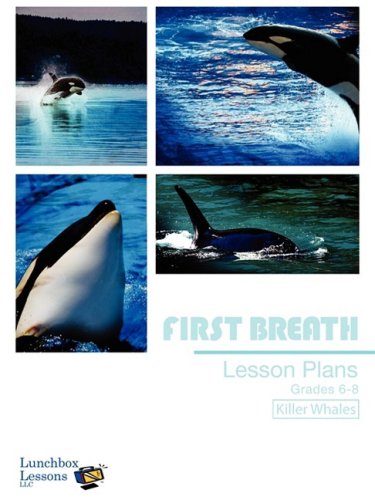 Killer Whale Lesson Plan Grade 6-8 (Lunchbox Lessons: First Breath ...