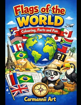 Flags of the World: Colouring, Facts and Fun: Art, Carmannii ...