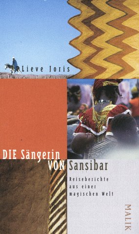 Die Sängerin von Sansibar: Reiseberichte aus einer magischen Welt ...