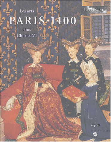 PARIS 1400 SOUS CHARLES VI : LES ARTS : DELAHAYE,ERNEST: Amazon.ca: Books