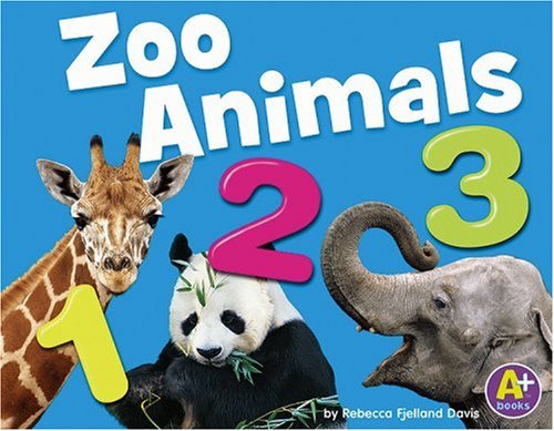 Zoo Animals 1 2 3 (A+ Books Counting Books): Davis, Rebecca Fjelland ...
