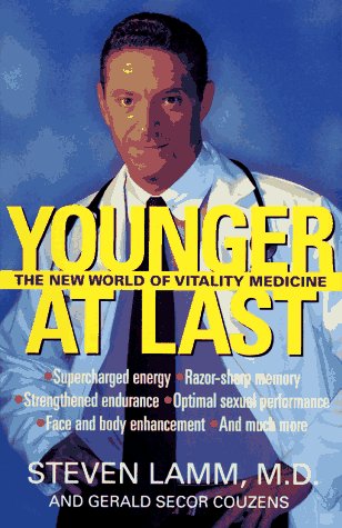 YOUNGER AT LAST: The New World of Vitality Medicine: Lamm, Steven ...