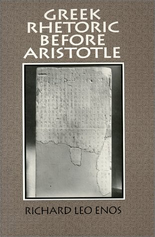 Greek Rhetoric Before Aristotle: Enos, Richard Leo: 9780881337136 ...
