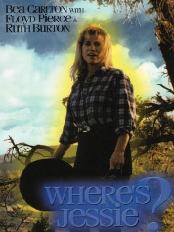 Where's Jessie?: Bea Carlton, Floyd Pierce & Ruth Burton: 9780786261031 ...