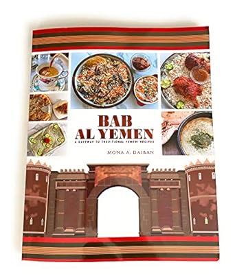 Bab Al Yemen: A gateway to traditional Yemeni recipes: Mona A. Daiban ...