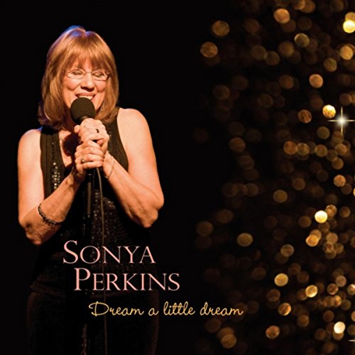 Play Dream a Little Dream by Sonya Perkins on Amazon Music