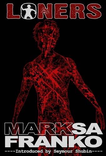 Loners : Mark SaFranko, Richard Watts, Steve Hussy, Seymour Shubin ...