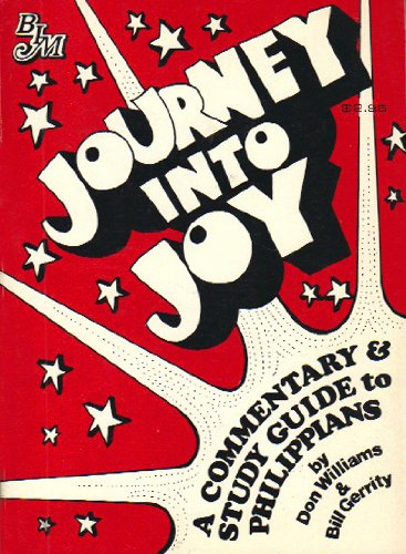 Journey Into Joy: A Commentary and Study Guide to Philippians: Don ...