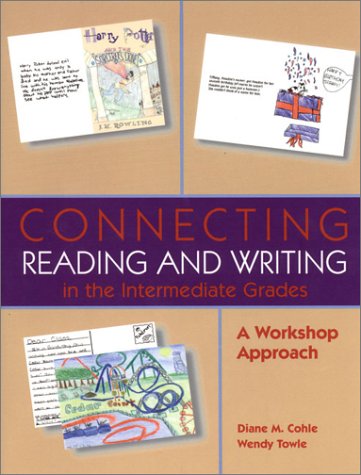 Connecting Reading and Writing in the Intermediate Grades: A Workshop ...