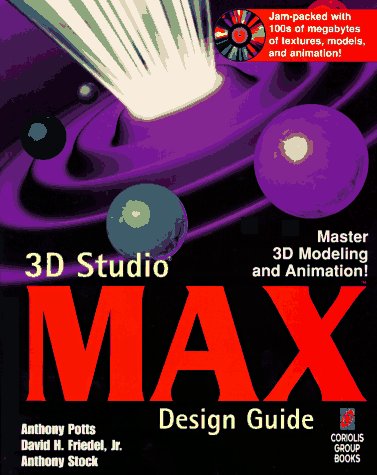 3D Studio MAX Design Guide: Everything You Need to Master 3D Modeling ...