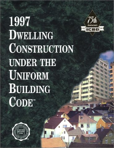 1997 Dwelling Construction Under the Uniform Building Code ...