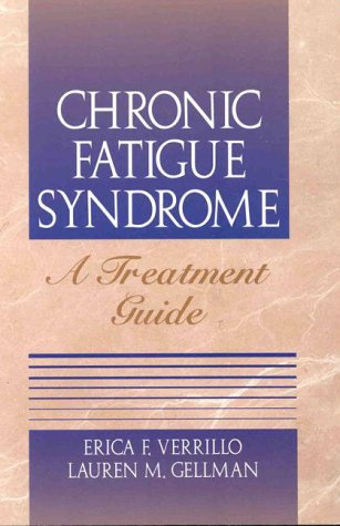 Chronic Fatigue Syndrome: A Treatment Guide: Lauren M. Gellman, Erica F ...
