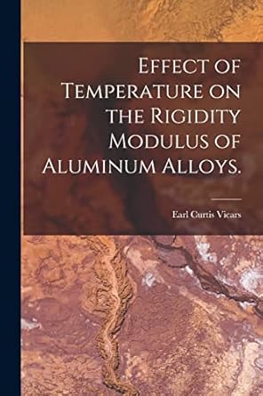 Effect of Temperature on the Rigidity Modulus of Aluminum Alloys ...
