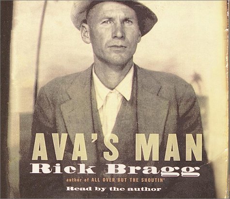 Ava's Man: Bragg, Rick, Bragg, Rick: 9780375418907: Amazon.com: Books