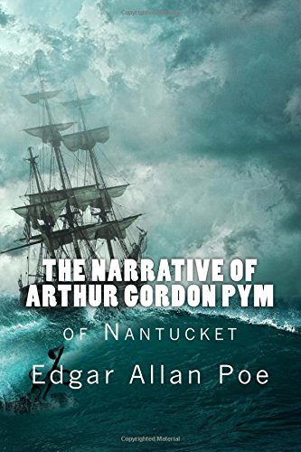 The Narrative of Arthur Gordon Pym: Poe, Edgar Allan: 9781977700780 ...