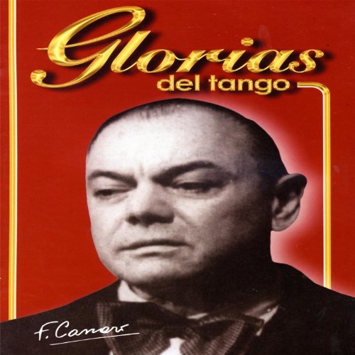 Amazon.com: Glorias Del Tango: Francisco Canaro Vol. 1 : Fransisco ...