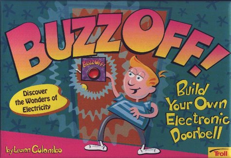 Buzz Off! Build Your Own Electronic Doorbell: Colombo, Luann ...