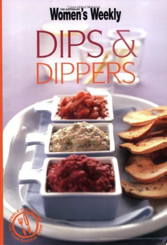 Dips and Dippers ( " Australian Women's Weekly " ): 9781863967150 ...