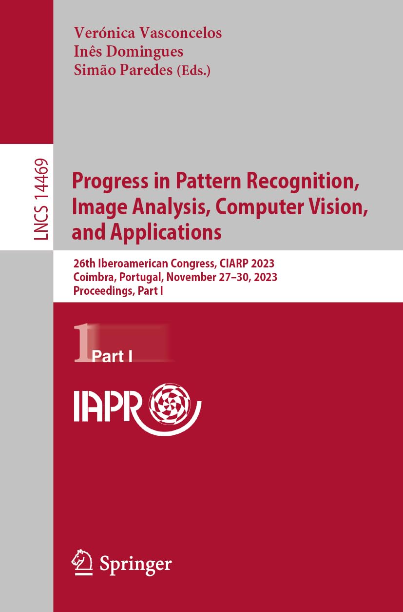Buy Progress in Pattern Recognition, Image Analysis, Computer Vision, and Applications: 26th ...